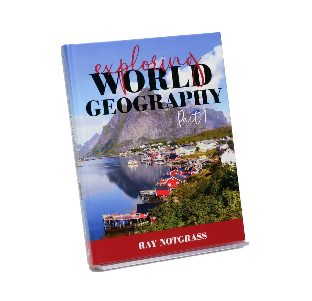 Exploring World Geography Part 1 | Notgrass History Exploring World Geography Part 1 | Notgrass History